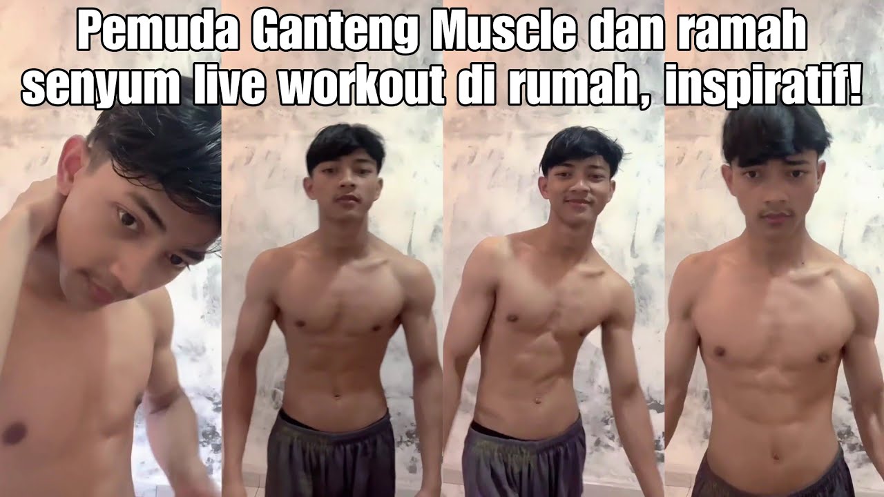 Pemuda Ganteng Muscle dan ramah senyum live workout di rumah ...