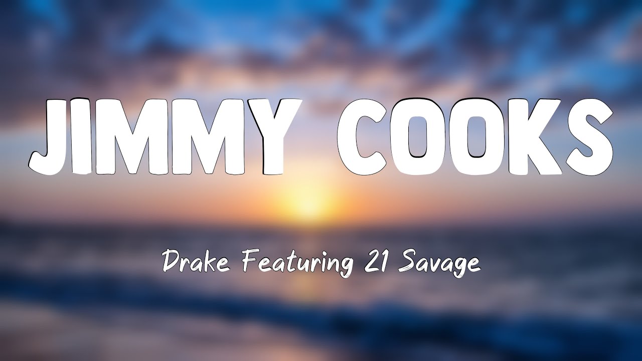 Jimmy Cooks - Drake Featuring 21 Savage {Lyrics Video} 🦠 - YouTube