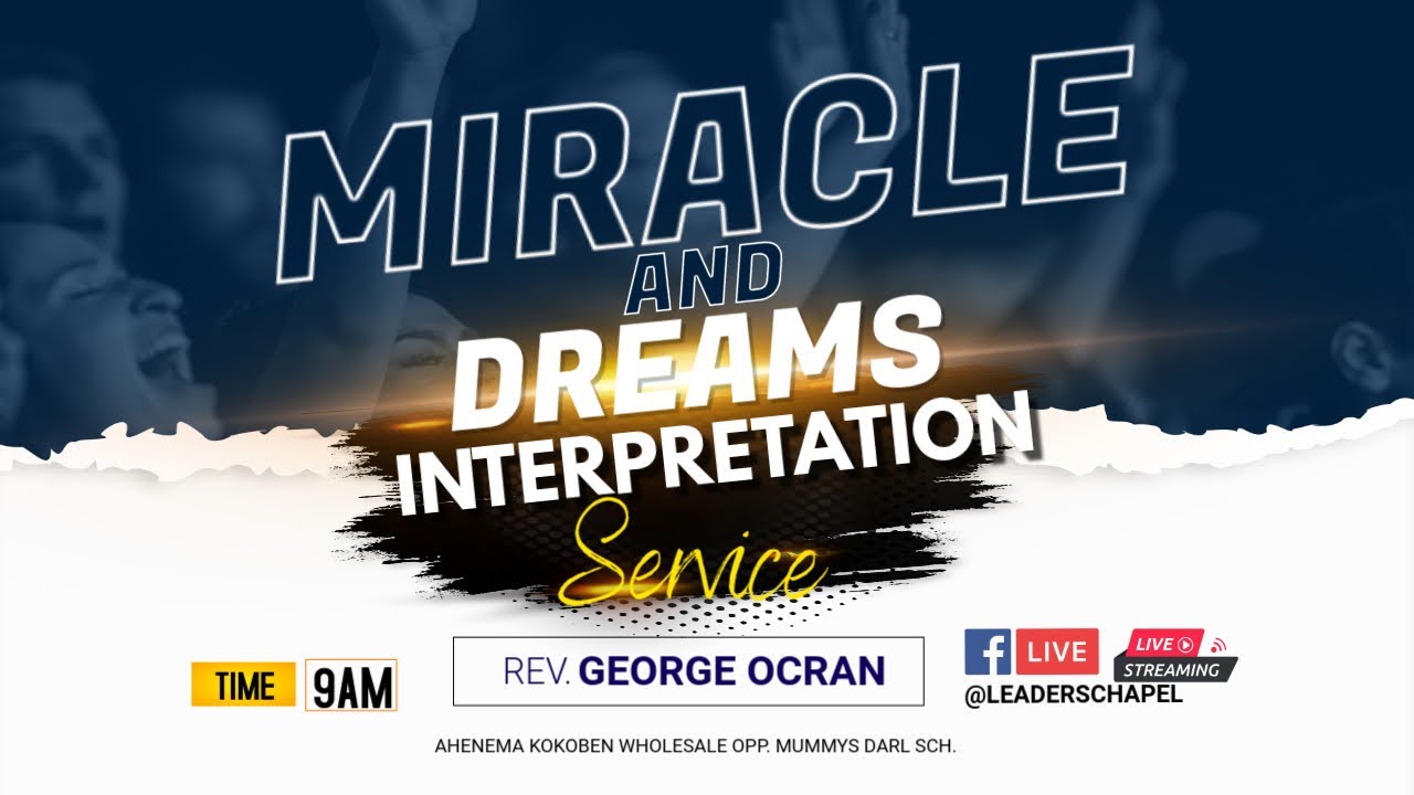 MIRACLE AND DREAMS INTERPRETATION SERVICE |18.FEB.25| |REV.GEORGE OCRAN ...