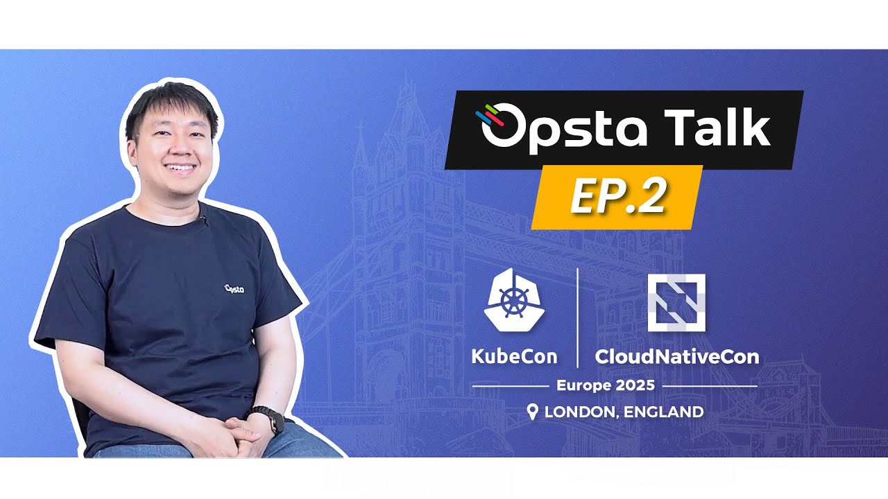 Opsta Talk EP.2 - KubeCon 2025 @London - YouTube