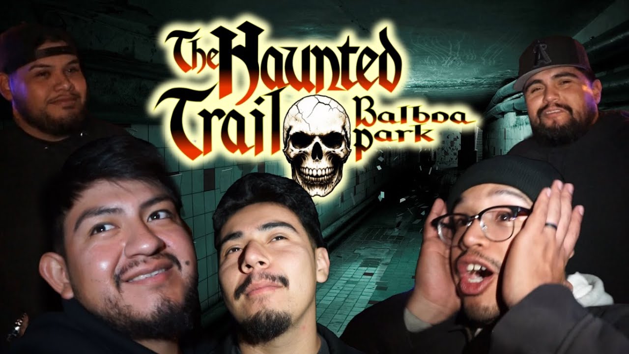 The Scariest Night Of Our Lives (The Haunted Trail Balboa Park ...