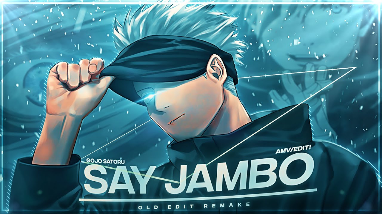Jujutsu Kaisen "Gojo Satoru" - Say Jambo [Edit/AMV] | REMAKE OLD EDIT ...