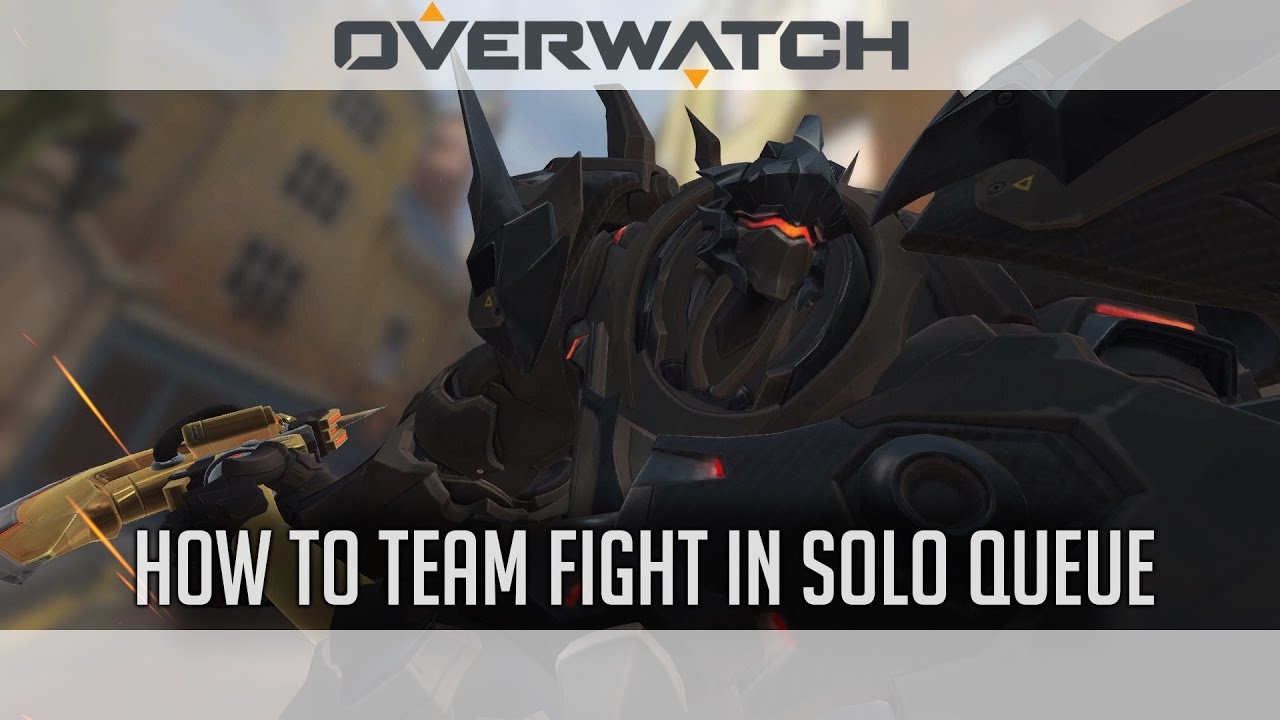 [Overwatch] How To Team Fight In Solo Queue - YouTube