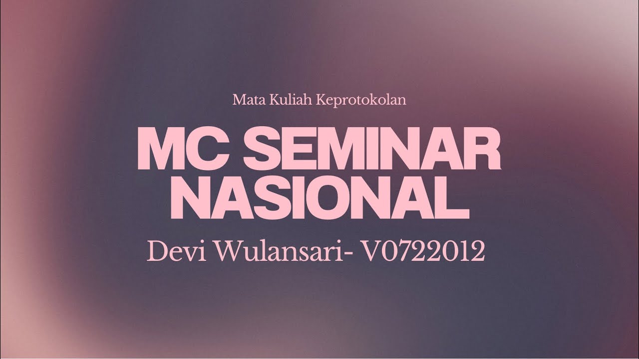 MC Formal Seminar Nasional // Devi Wulansari - V0722012 - YouTube