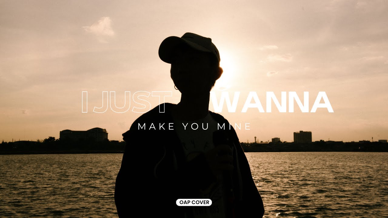 Oap - I Just Wanna Make You Mine (Cover) - YouTube