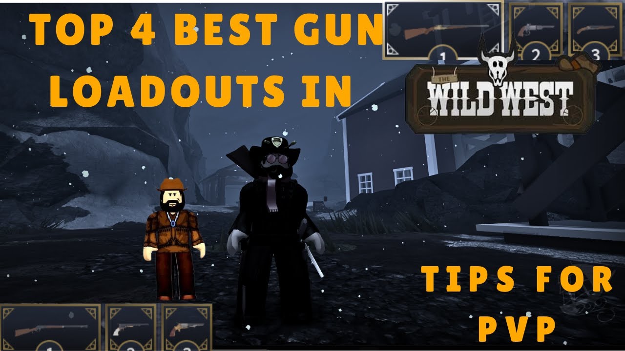 TOP 4 BEST GUN LOADOUTS IN ROBLOX WILD WEST - YouTube