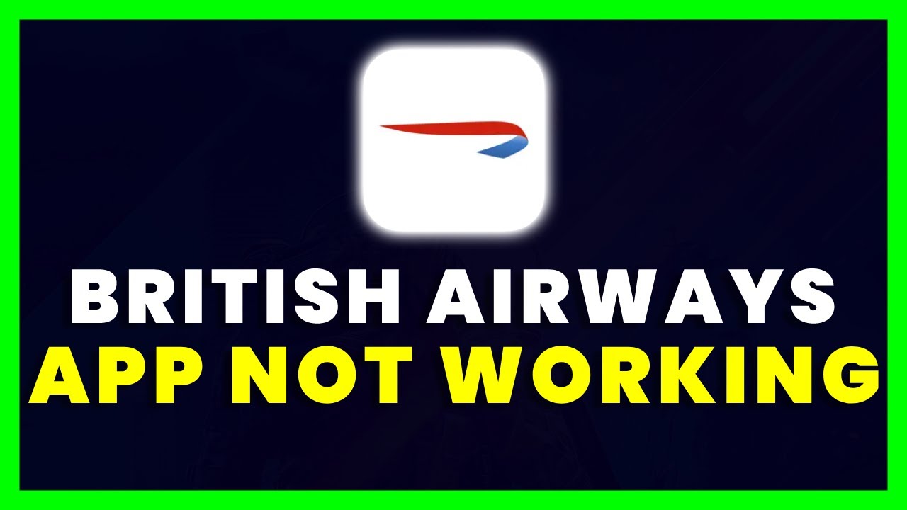 British Airways (BA) App Not Working: How to Fix British Airways App ...