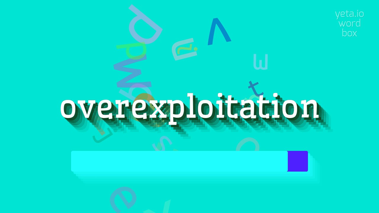 How to say "overexploitation"! (High Quality Voices) - YouTube
