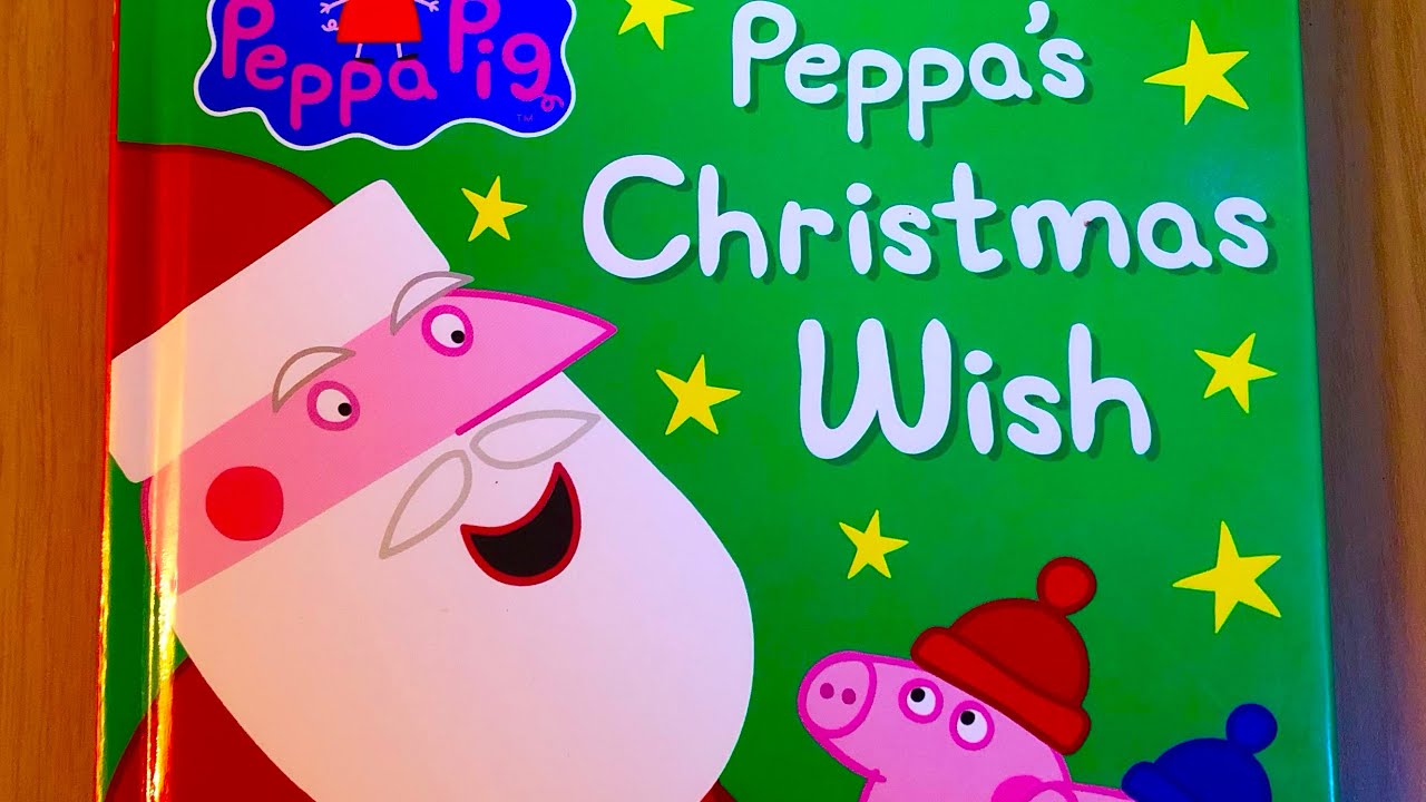 UK | PEPPA PIG - PEPPA’S CHRISTMAS WISH Book | READ ALOUD | CHRISTMAS ...