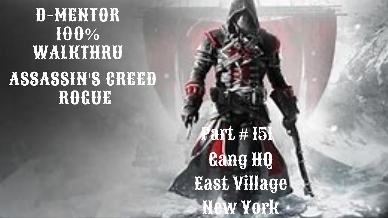 Assassin's Creed Rogue 100% Walkthrough Gang HQ East Village New York ...