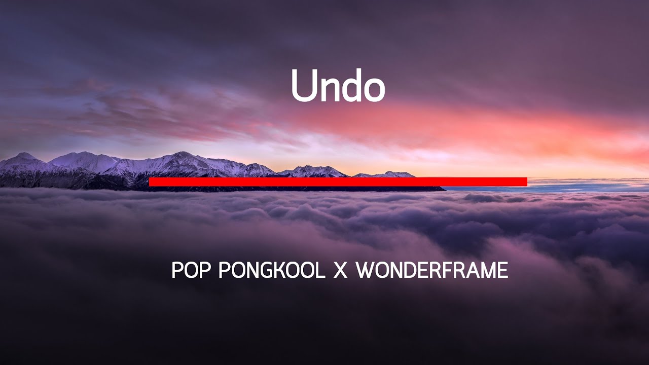 Undo - POP PONGKOOL X WONDERFRAME เนื้อเพลง - YouTube