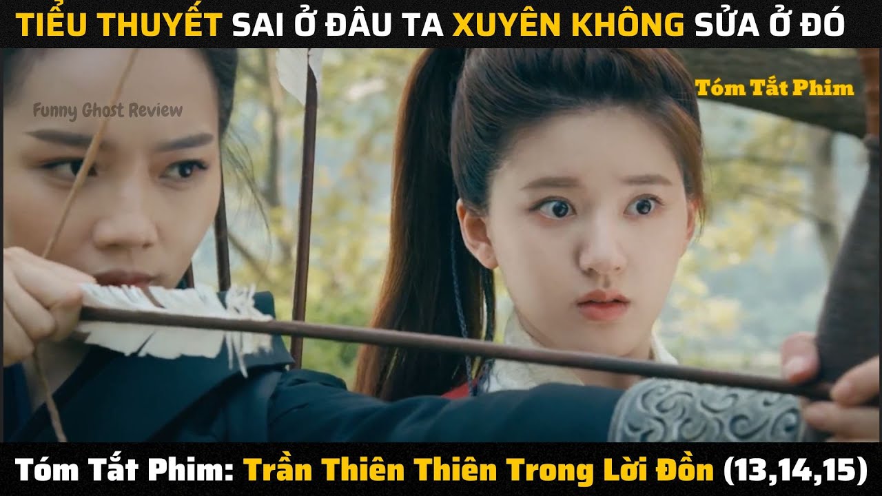 Review Phim: Trần Thiên Thiên Trong Lời Đồn (13,14,15) | Review The ...