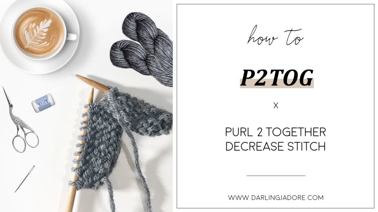 Knitting Help: P2tog (Purl Two Together) Decrease Stitch In Knitting / Beginner Knit | How To ...