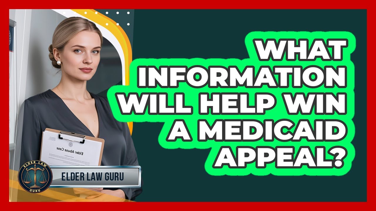 What Information Will Help Win a Medicaid Appeal? - YouTube