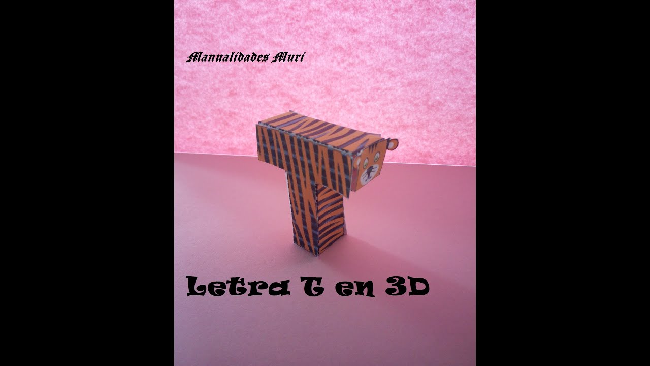 Manualidades, Letra T en 3D. PaperCraft. Alfabeto. - YouTube