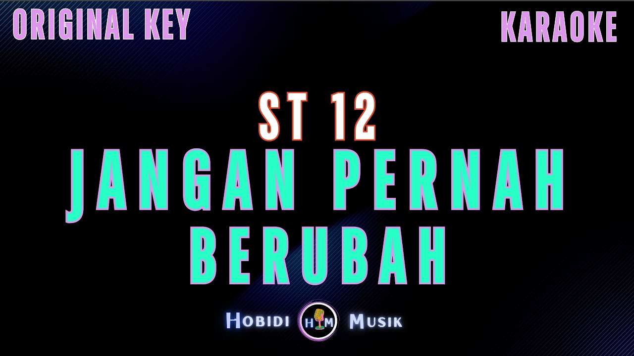 ST12 - Jangan Pernah Berubah "Original Key" (Karaoke Version) - YouTube