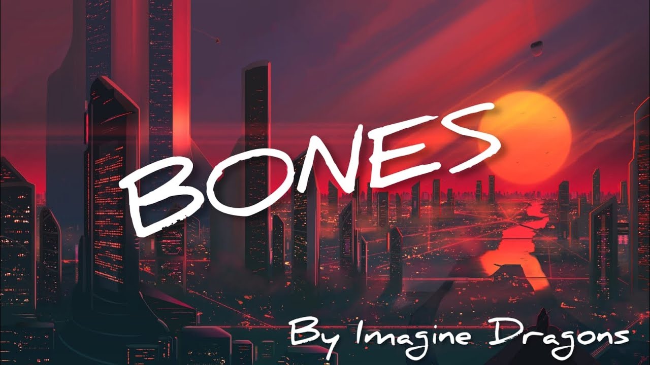 Bones by Imagine Dragons | Full song with Lyrics 🔥🔥 - YouTube