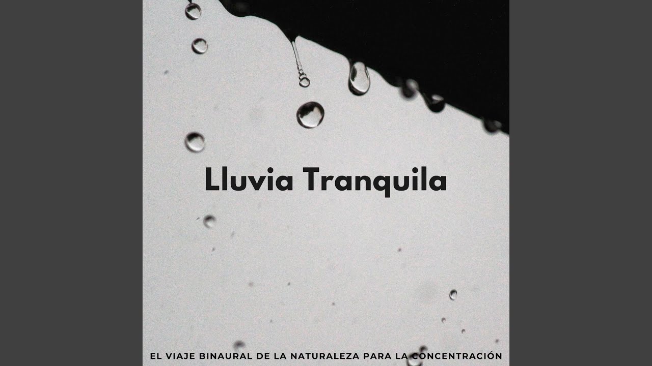 Concentración De Lluvia Tranquila Para Un Viaje Binaural - YouTube