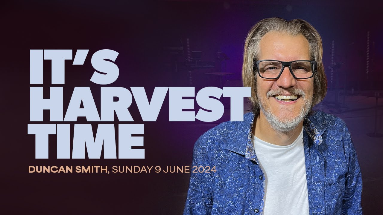 It's Harvest Time // Duncan Smith // 09.06.2024 - YouTube