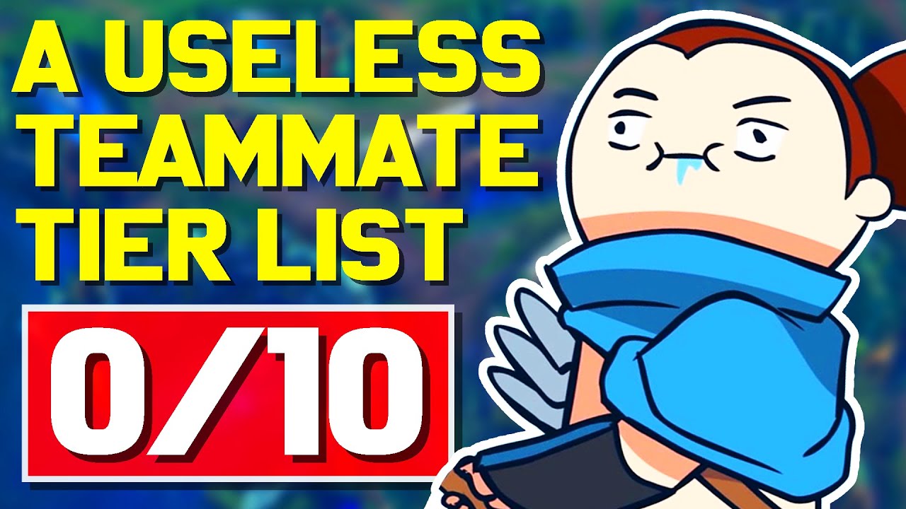 The OFFICIAL League of Legends USELESS Teammate Tier List | GX - YouTube