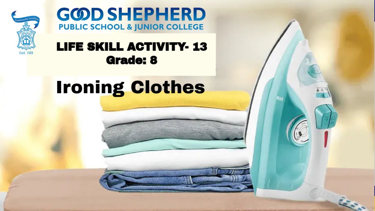 IRONING CLOTHES: LIFE SKILL ACTIVITY- 13: OUT OF SYLLABUS: Grade: 8 ...