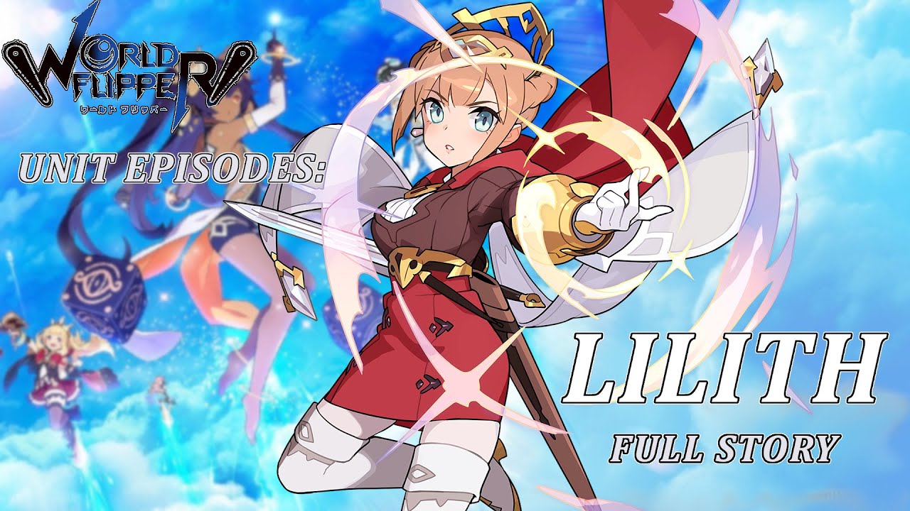 World Flipper - Unit Episodes: Lilith FULL Story - YouTube