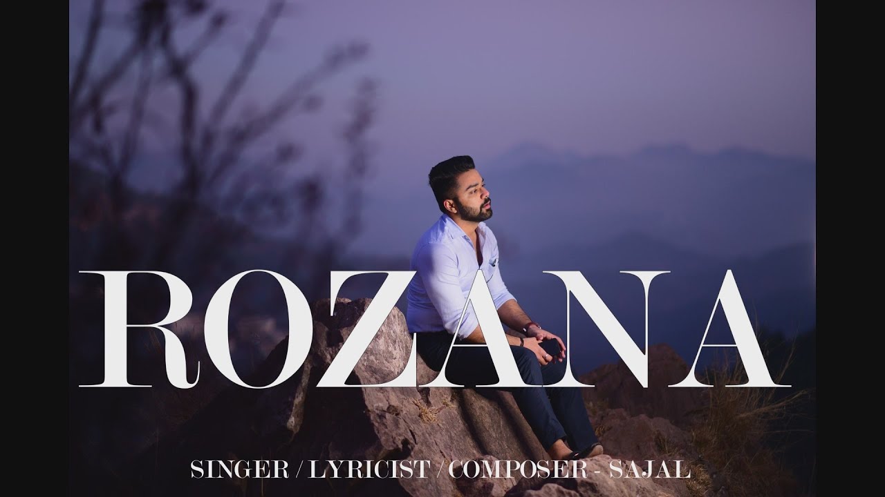 Rozana By Sajal || Official Music Video || Latest Hindi Song 2020 - YouTube