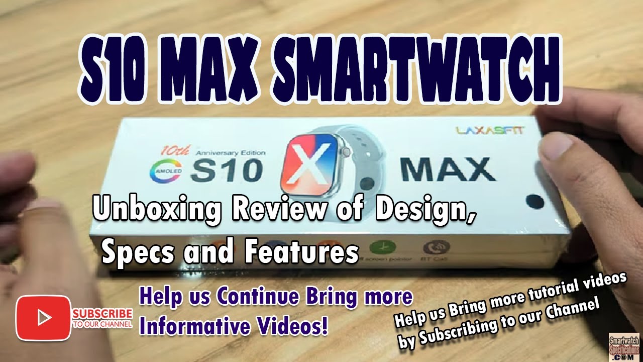 S10 Max Smartwatch - Unboxing Review of Design, Specs and Features ...
