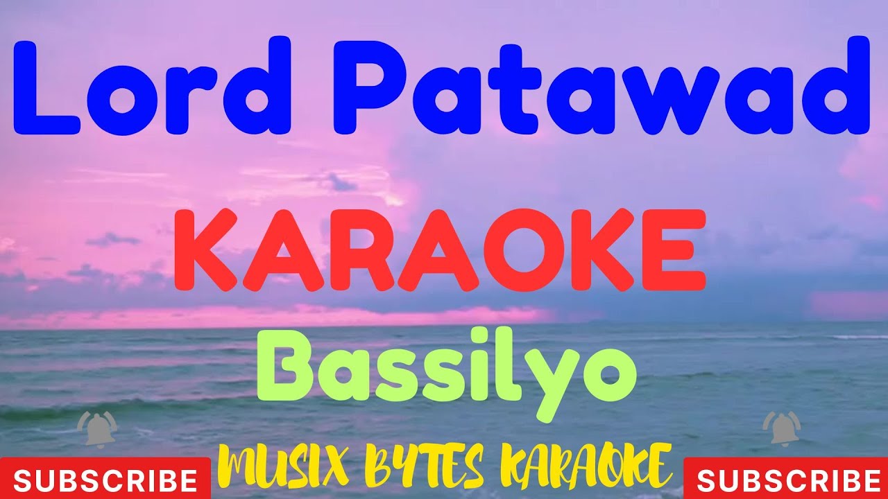 Lord Patawad KARAOKE by Bassilyo - YouTube