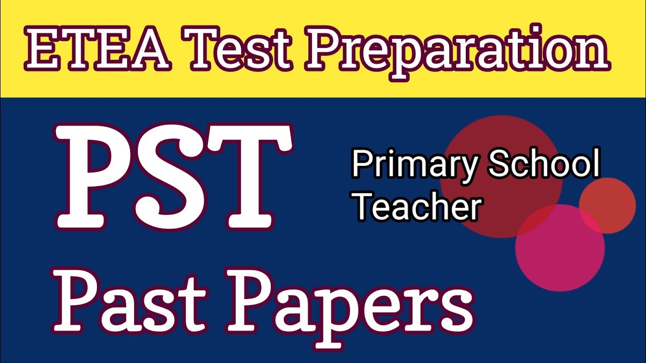 etea-past-papers-for-pst-pst-test-mcqs-etea-pst-past-papers-etea