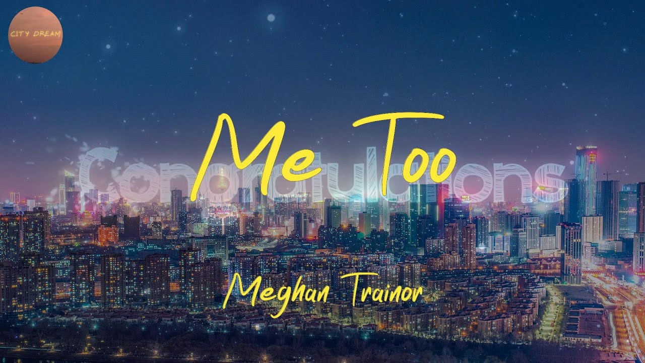 Meghan Trainor - Me Too (Lyrics) - YouTube
