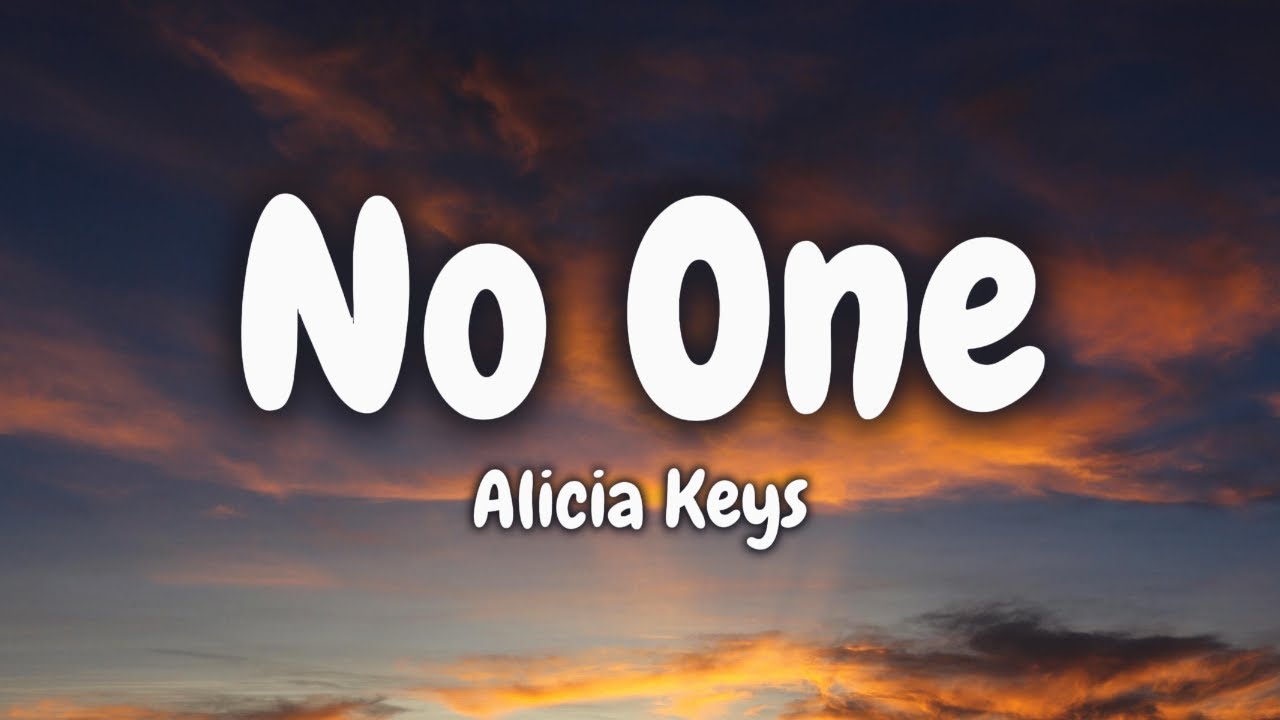 Alicia Keys - No One (Lyrics) - YouTube