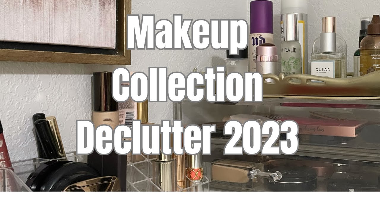 Makeup Declutter! Going Through My Entire Makeup Collection - YouTube