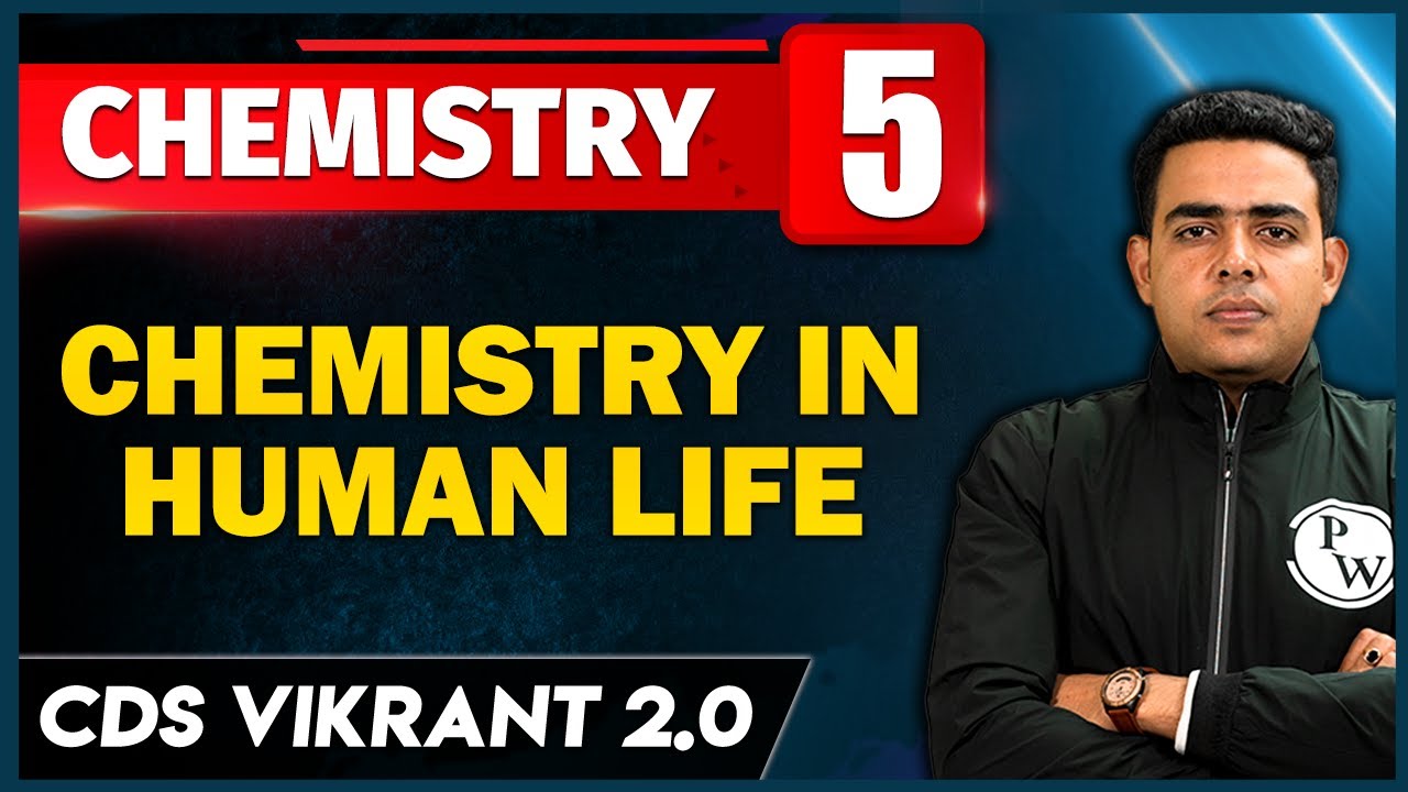 Chemistry in Human Life | Chemistry 05 | CDS Vikrant 2.0 - YouTube