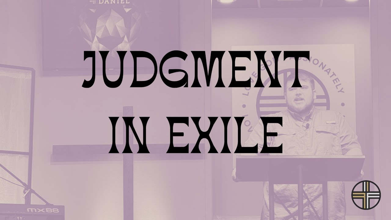Daniel - 5 - Judgement in Exile - Josh Lawley (10-5-2025) - YouTube