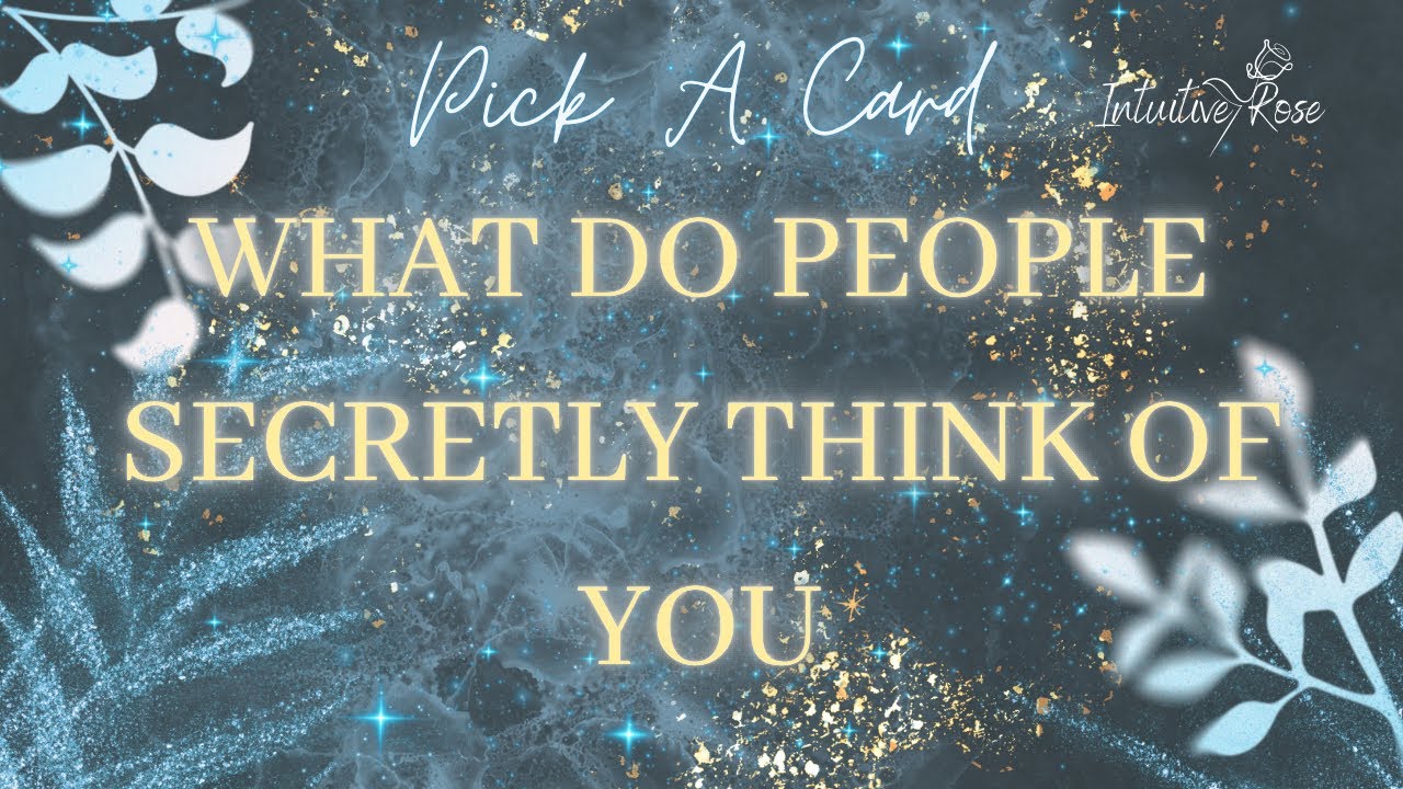 PICK A CARD ~ WHAT DO PEOPLE SECRETLY THINK OF YOU 🧐🌟😍📚🧠🤎 - YouTube