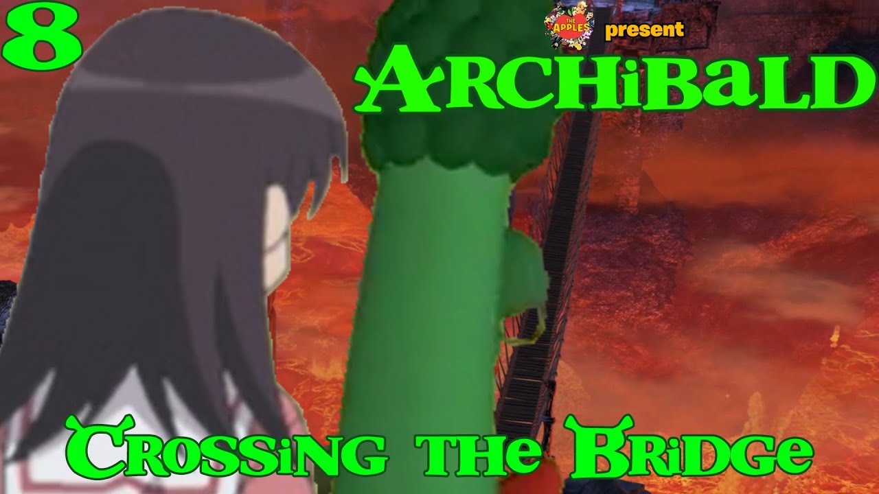 "Archibald (Shrek)" Part 8 - Crossing The Bridge - YouTube