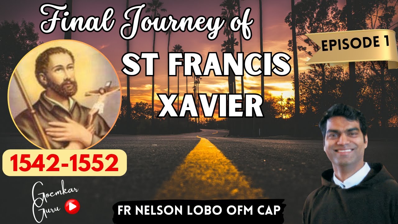 Final Journey of St. Francis Xavier (1542-1552) From India to China ...