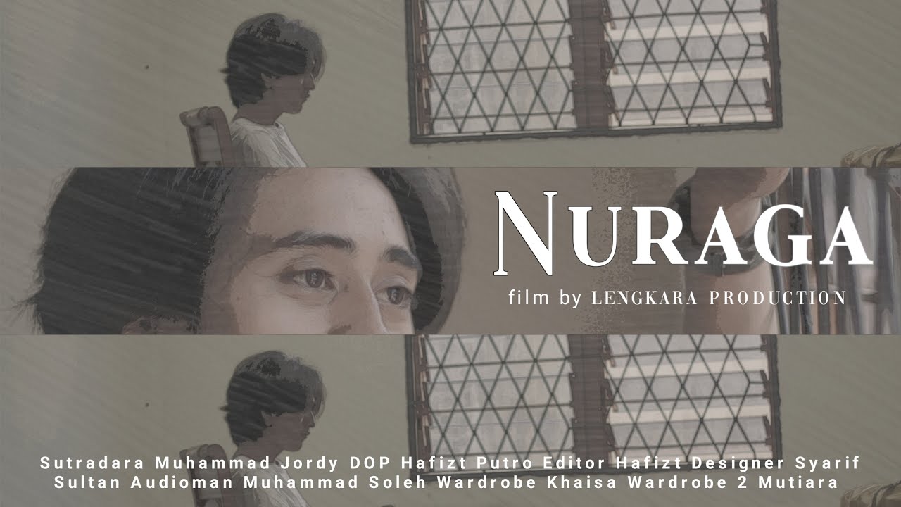 NURAGA by LENGKARA PRODUCTION | Peserta Lomba Film Pendek Hari ...