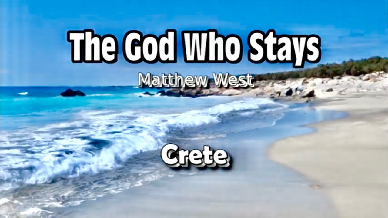 The God Who Stays - Matthew West - YouTube