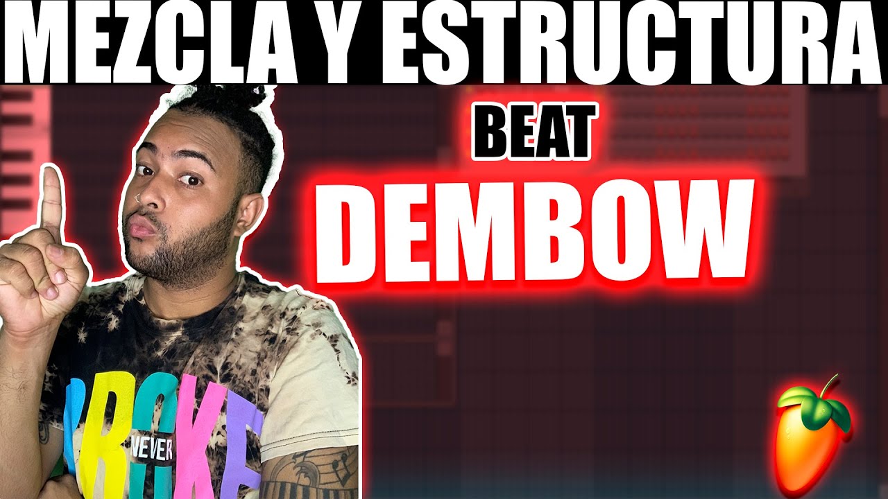 COMO ESTRUCTURAR , MEZCLAR Y MASTERIZAR UN BEAT DE DEMBOW ...