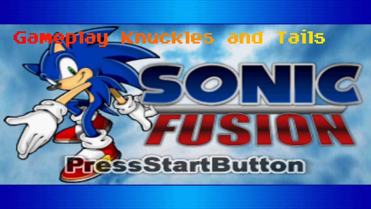 Sonic Fusion Gameplay #2 Knuckles and Tails - YouTube