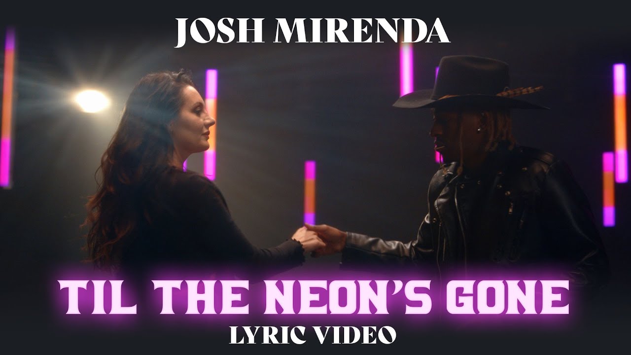 Josh Mirenda - Til The Neon's Gone (Official Lyric Video) - YouTube