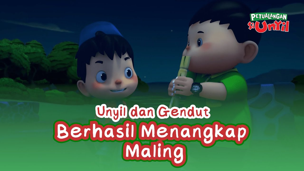 Unyil dan Gendut Berhasil Tangkap Maling | PETUALANGAN SI UNYIL - YouTube