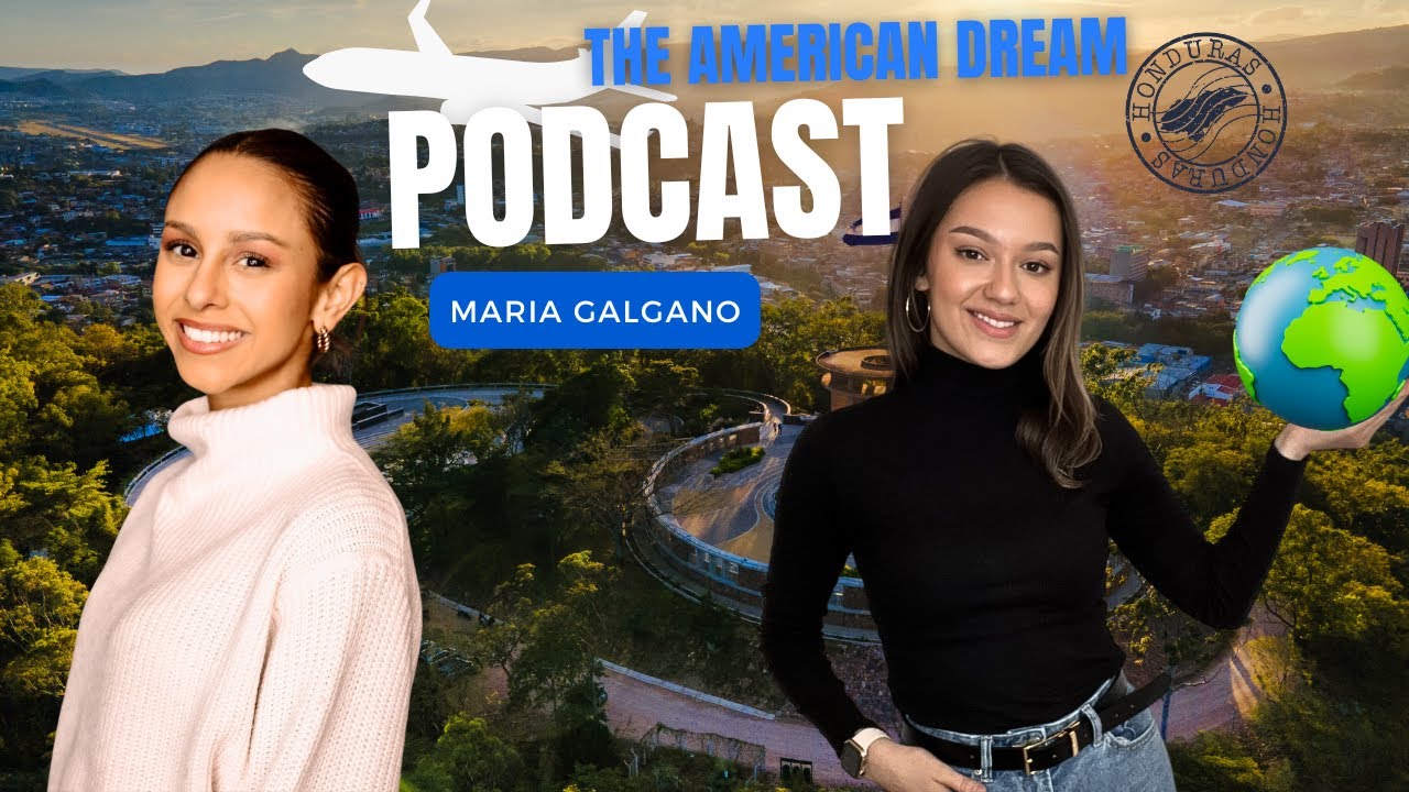 Beyond Borders: Honduras to the American Dream Trail | THE AMERICAN DREAM PODCAST - WORLD TOUR ...