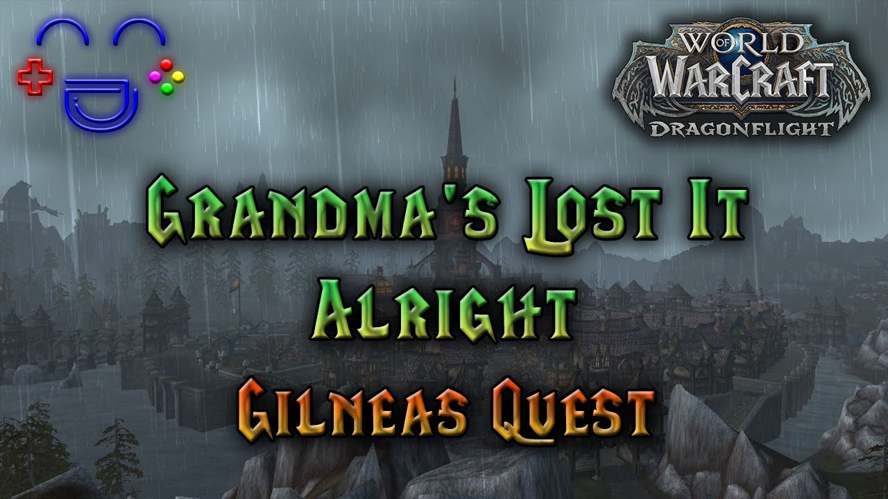 Grandma's Lost It Alright - WoW 10.0.2 Quest - YouTube