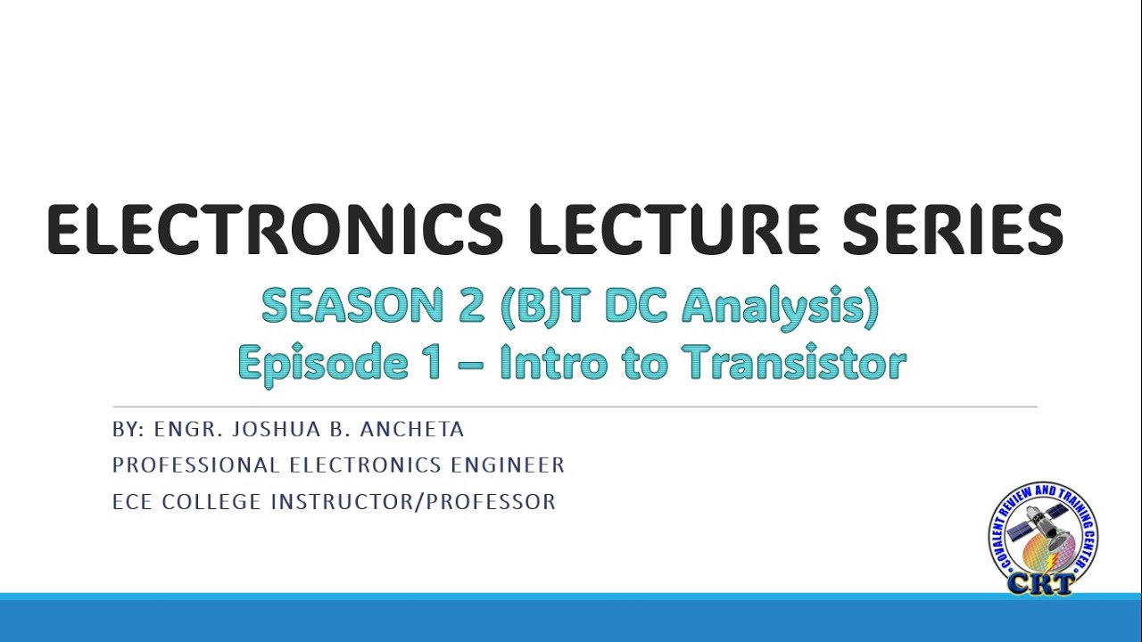 Electronics Lecture Series | Season 2 | Episode 1 | Intro to Transistor ...