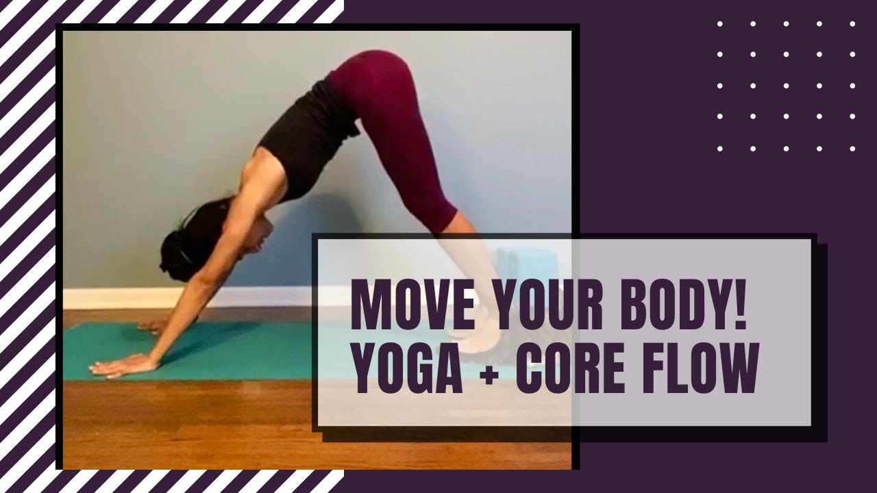 Move Your Body! Yoga + Core Flow - YouTube