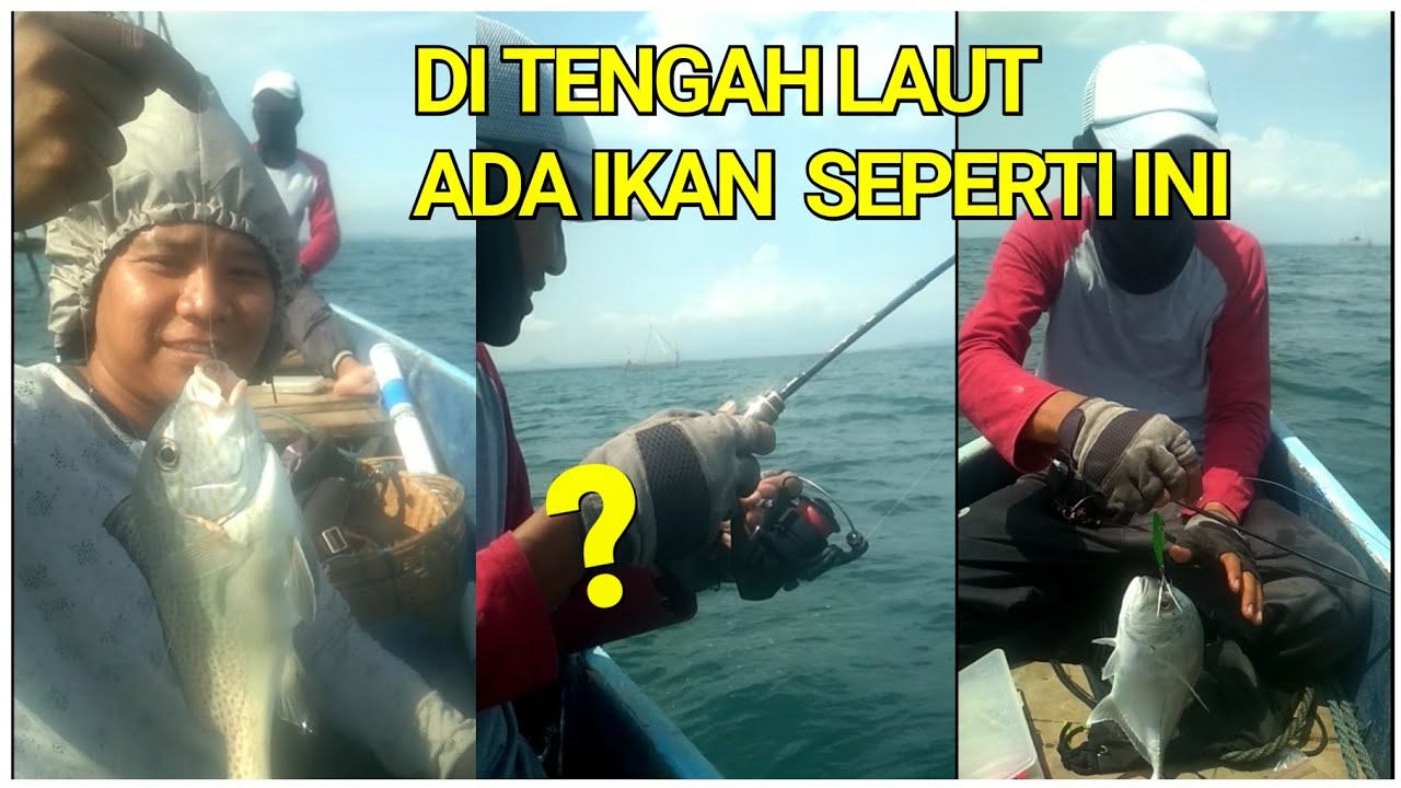 MANCING DI TENGAH LAUT DAPAT IKAN SEPERTI INI - YouTube