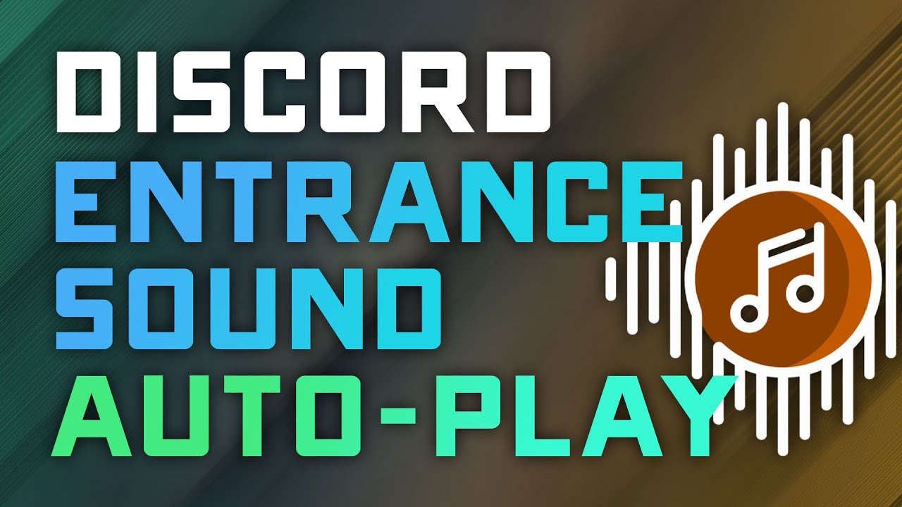 How to Auto Play a Sound Effect when Entering a Voice Channel - Discord ...